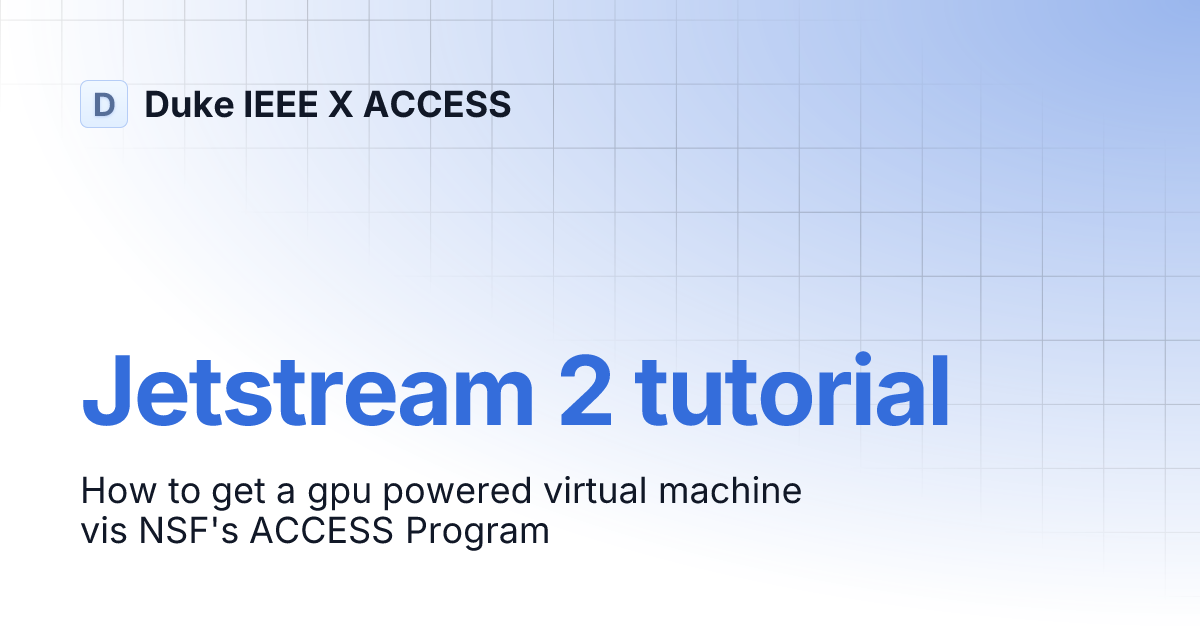 Jetstream 2 tutorial | Duke IEEE X ACCESS